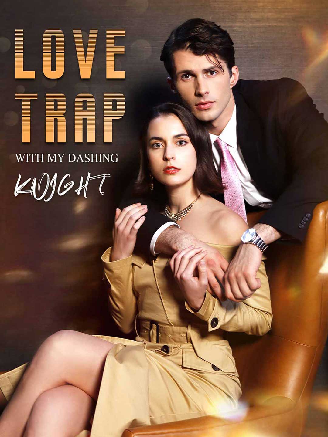 Love Trap with My Dashing Knight Movie Watch Online | ReelShort