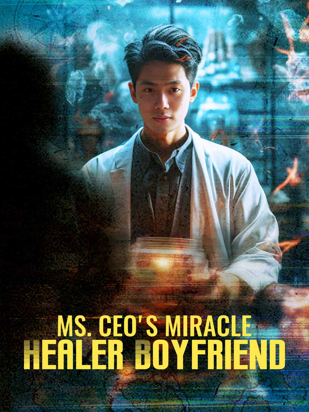 Ms. CEO's Miracle Healer Boyfriend Movie Watch Online | ReelShort