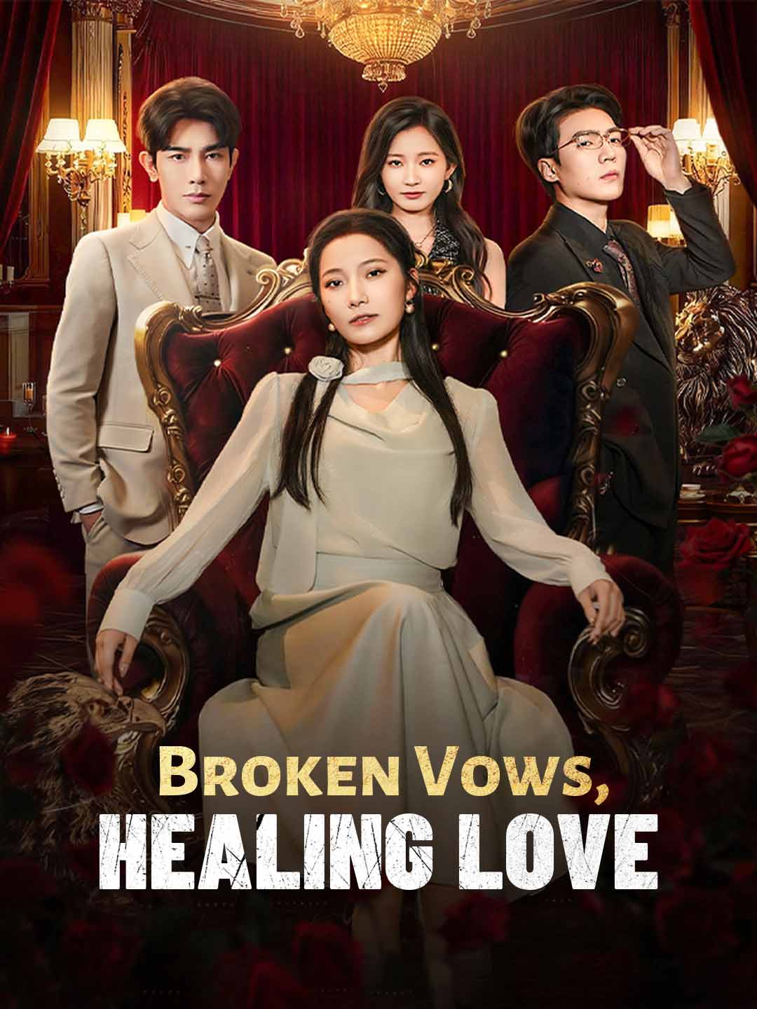 Broken Vows, Healing Love Movie Watch Online | ReelShort