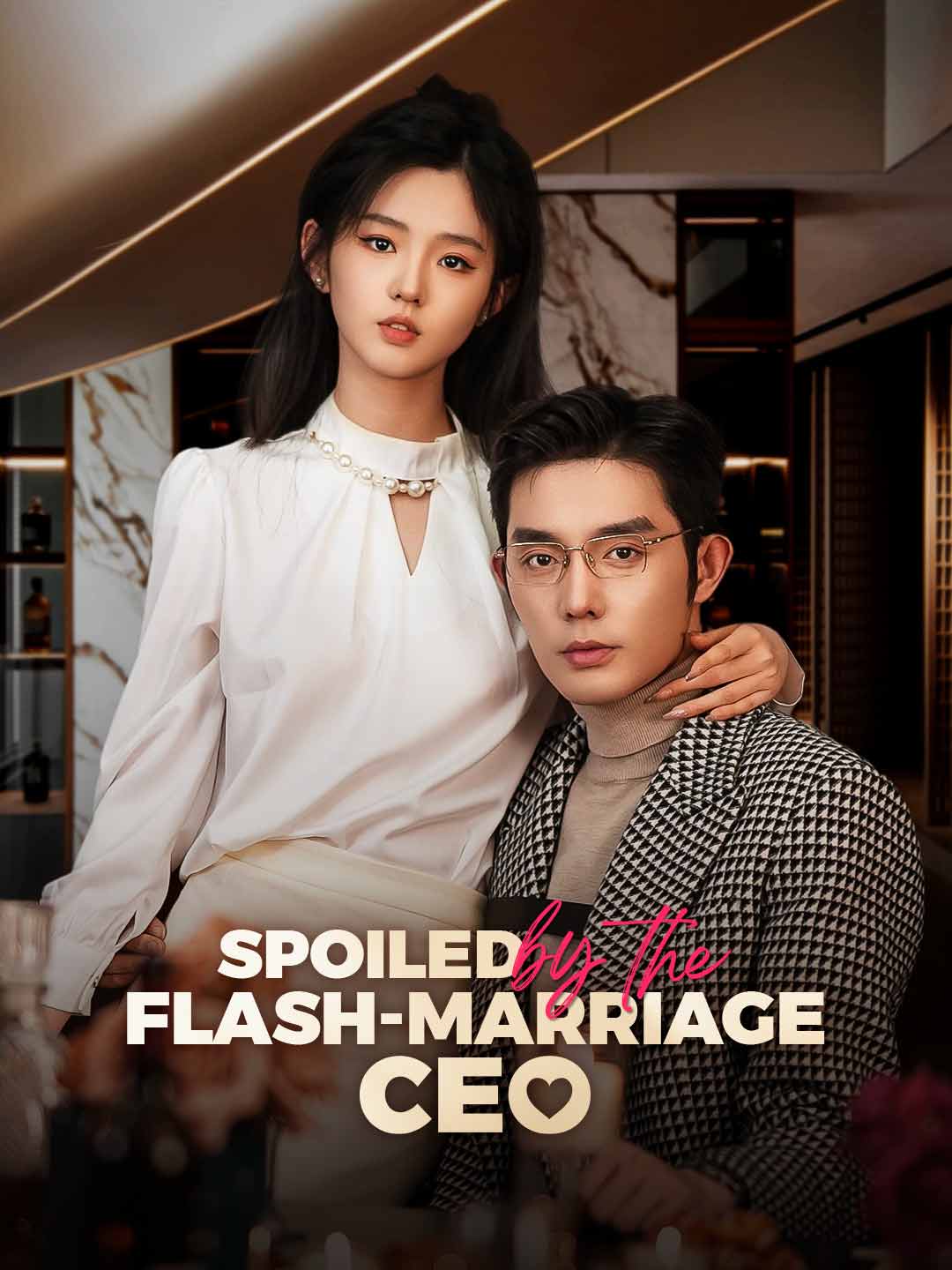 Spoiled by My Flash-Marriage CEO Movie Watch Online | ReelShort