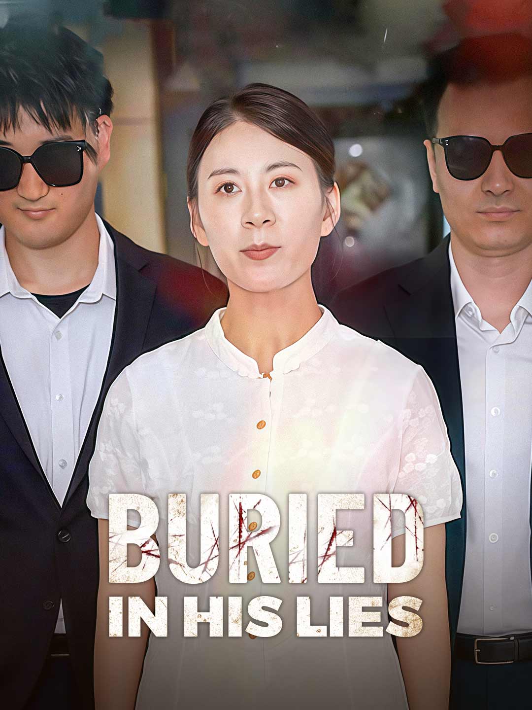 Buried in His Lies Movie Watch Online | ReelShort