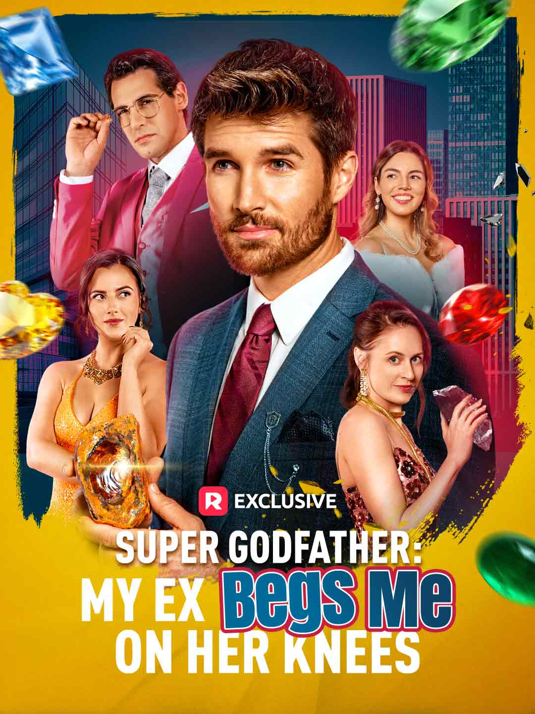 Super Godfather: My Ex Begs Me on Her Knees Movie Watch Online | ReelShort