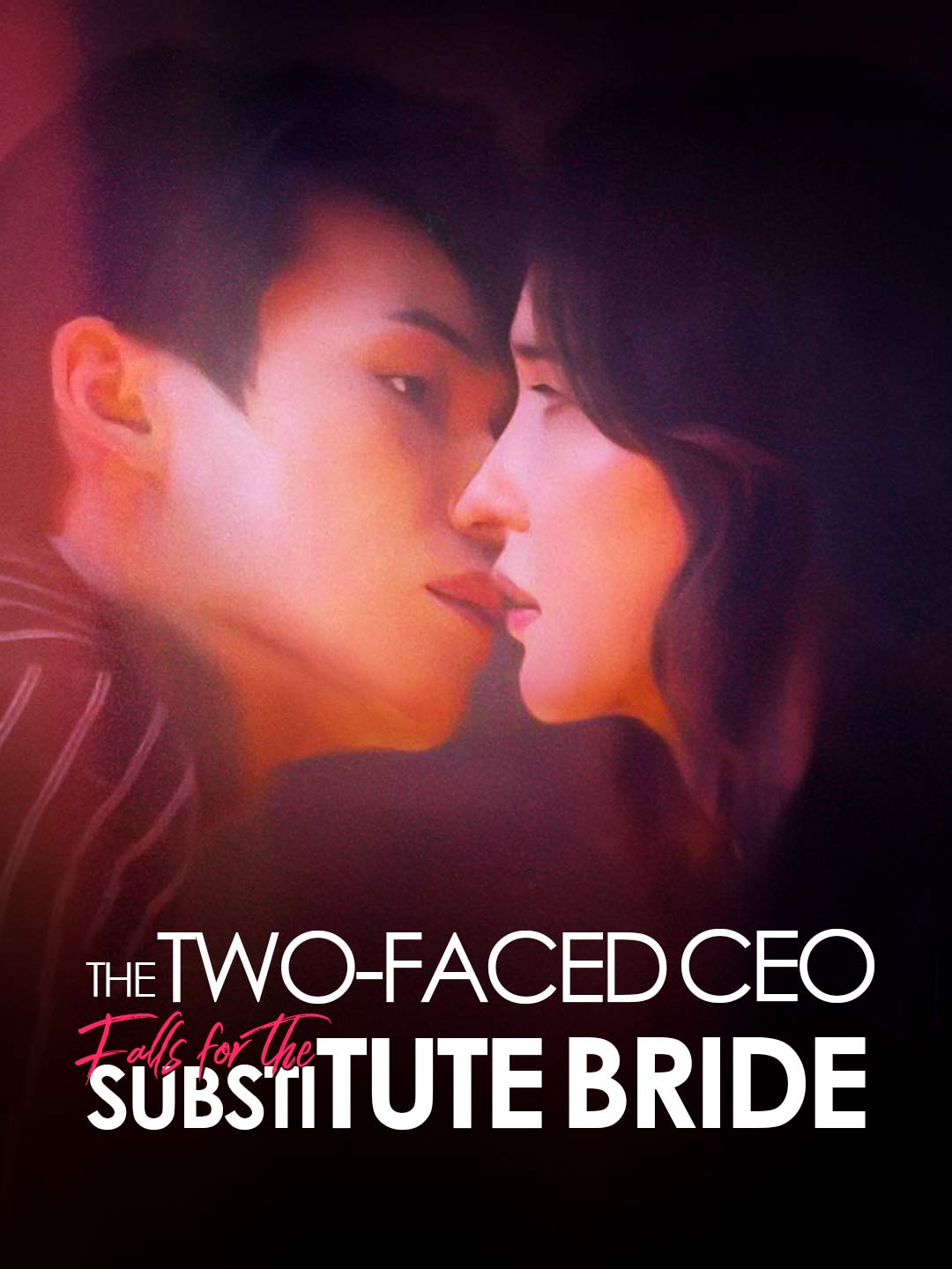The Two-Faced CEO Falls for the Substitute Bride Movie Watch Online ...