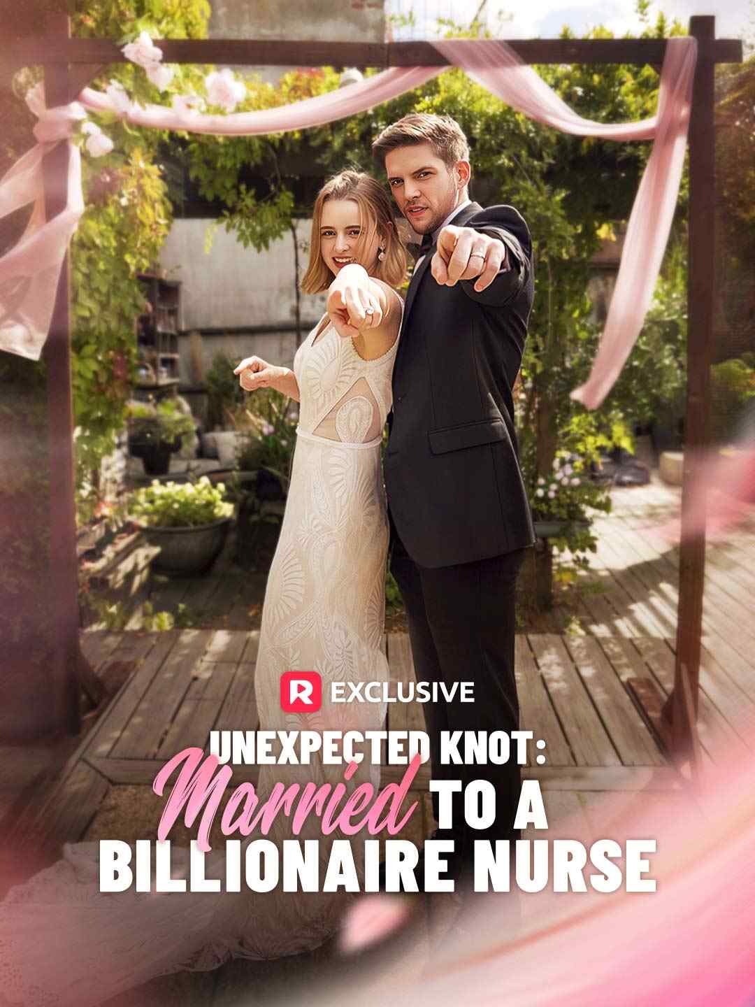 Unexpected Knot: Married to a Billionaire Nurse Movie Watch Online | ReelShort