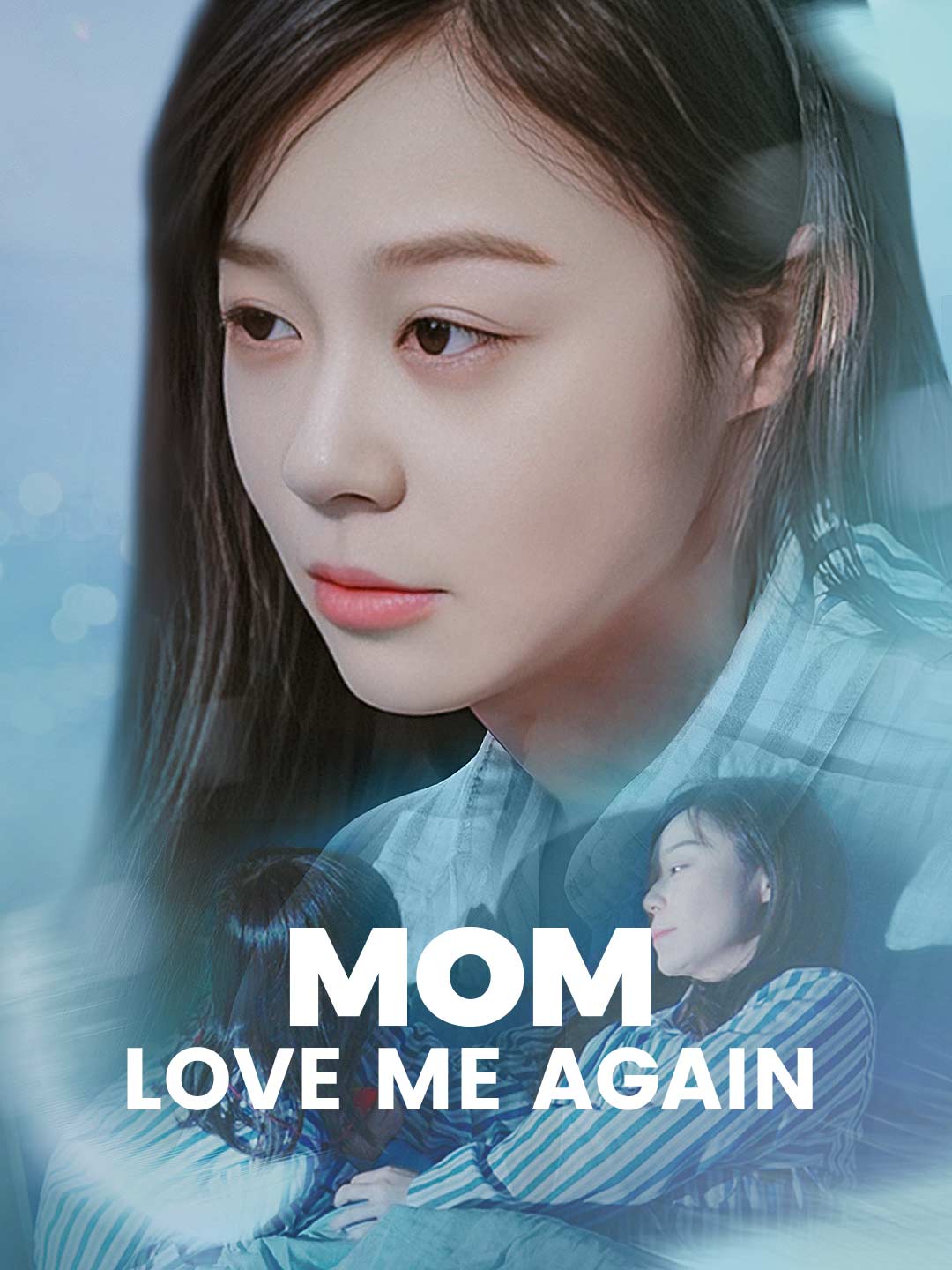 Mom, Love Me Again Movie Watch Online | ReelShort