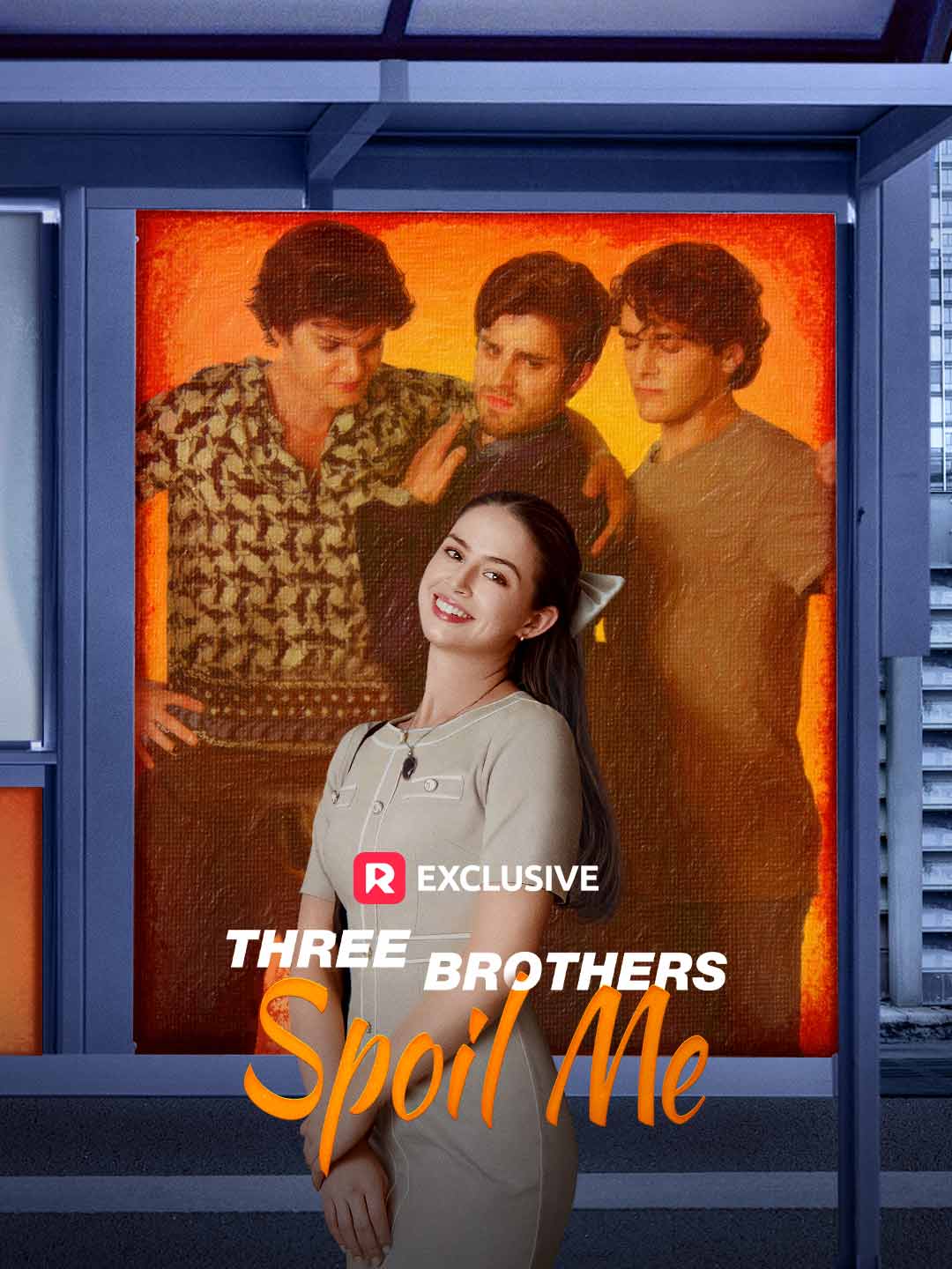 Three Brothers Spoil Me Movie Watch Online | ReelShort